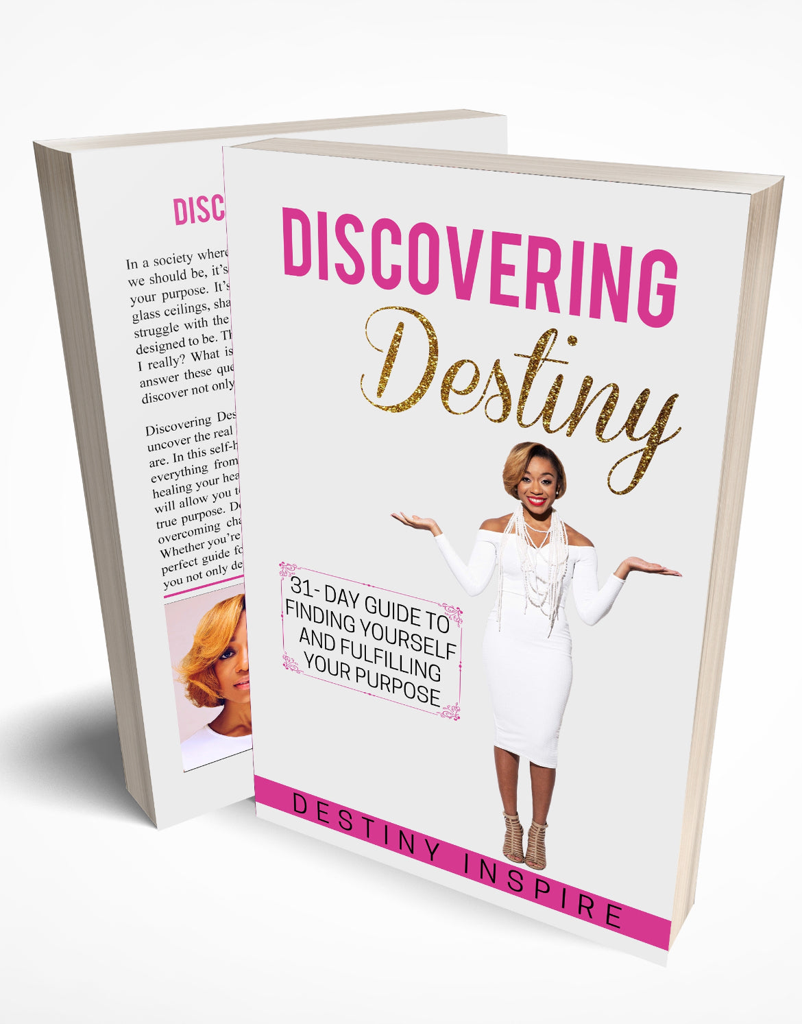 Discovering Destiny : 31 Day Guide to Finding Yourself and Fulfilling – Destiny Inspire